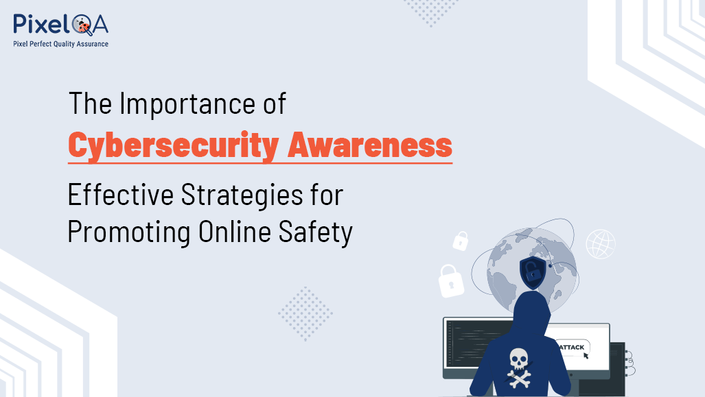 Cybersecurity Awareness: Strategies for Online Safety