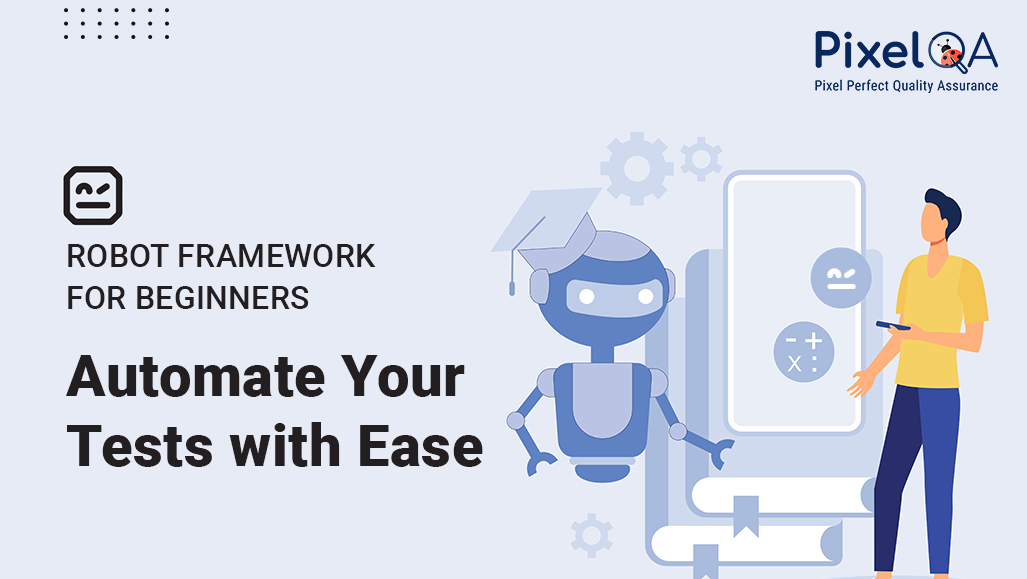 Robot Framework for Beginners: Simplify Test Automation with Ease