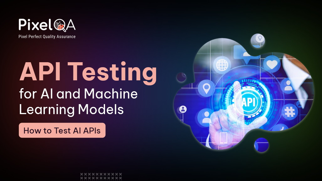 API Testing for AI and Machine Learning Models: How to Test AI APIs