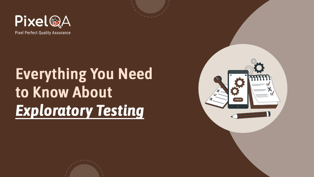 What is Exploratory Testing? Key Benefits & Best Practices