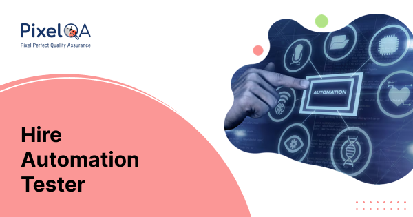 Hire Automation Tester | Expert QA Automation Testers for Hire