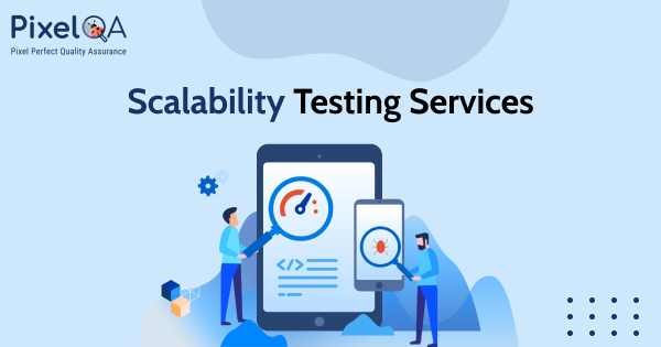 Software Scalability Testing Web Scalability Testing Services Pixelqa